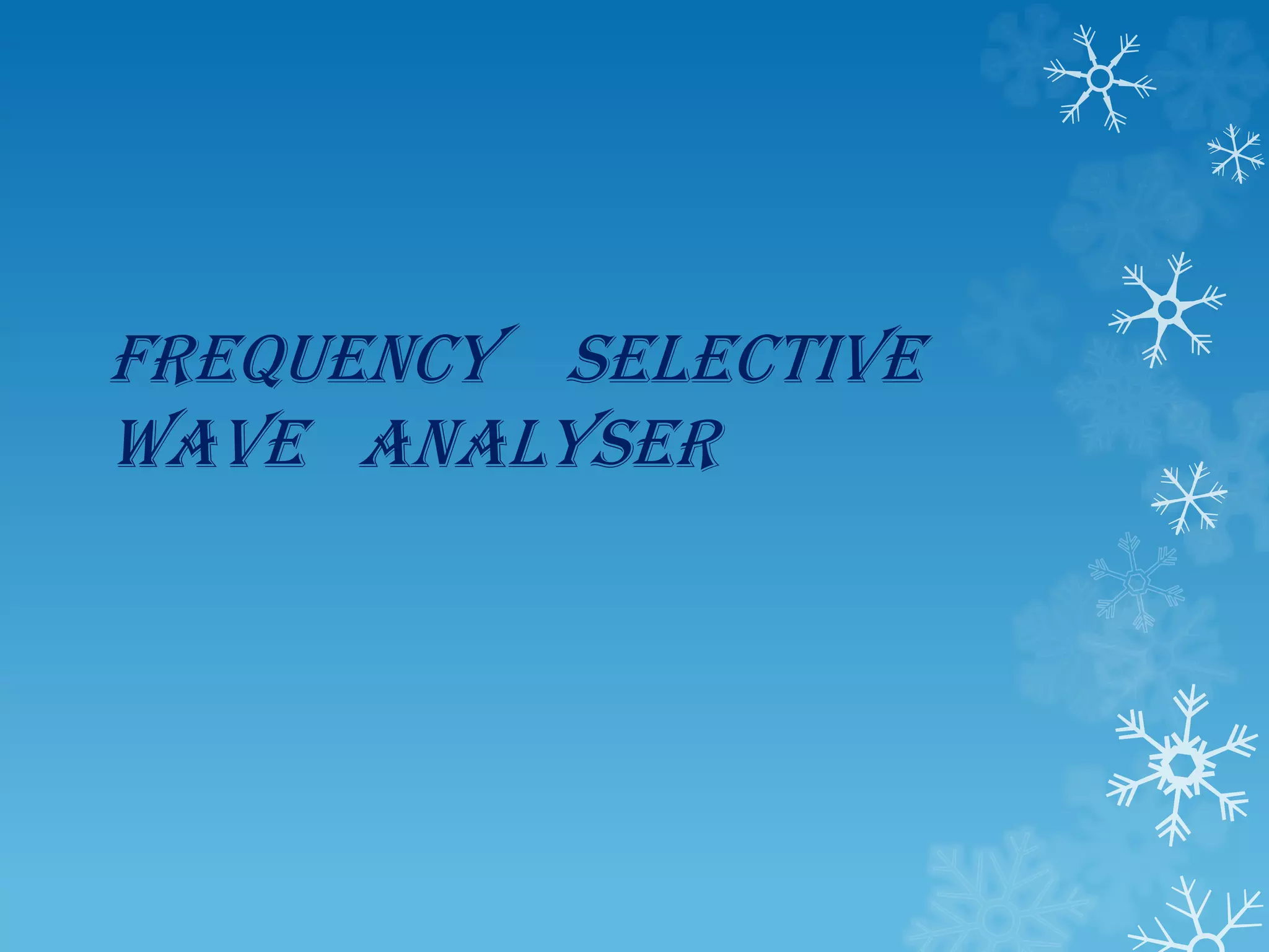 Frequency selective analyser | PPTX