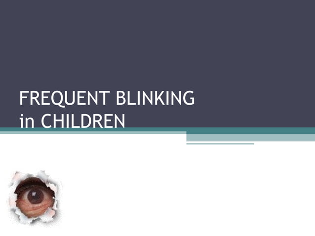 Frequent blinking in children | PPT