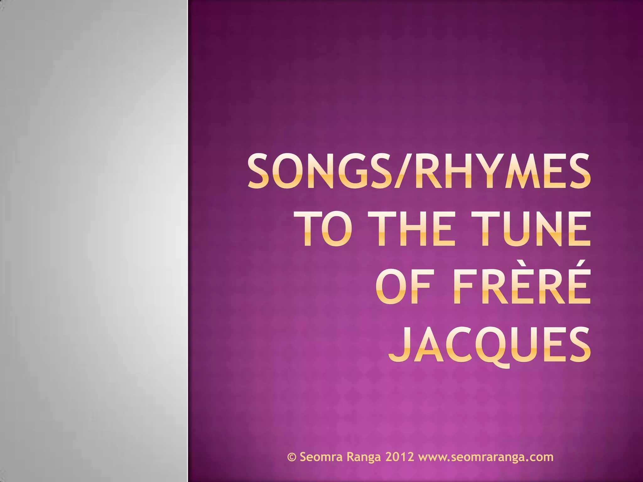 Songs to the Tune of Frere Jacques | PPTX