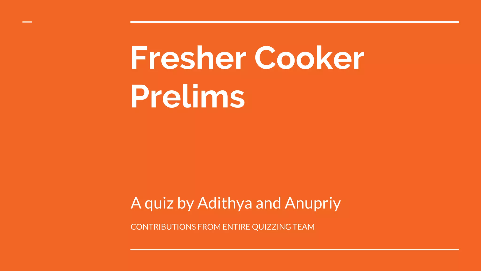 Fresher cooker 18' prelims | PPT
