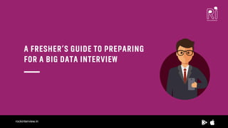 Fresher's guide to Preparing for a Big Data Interview | PDF