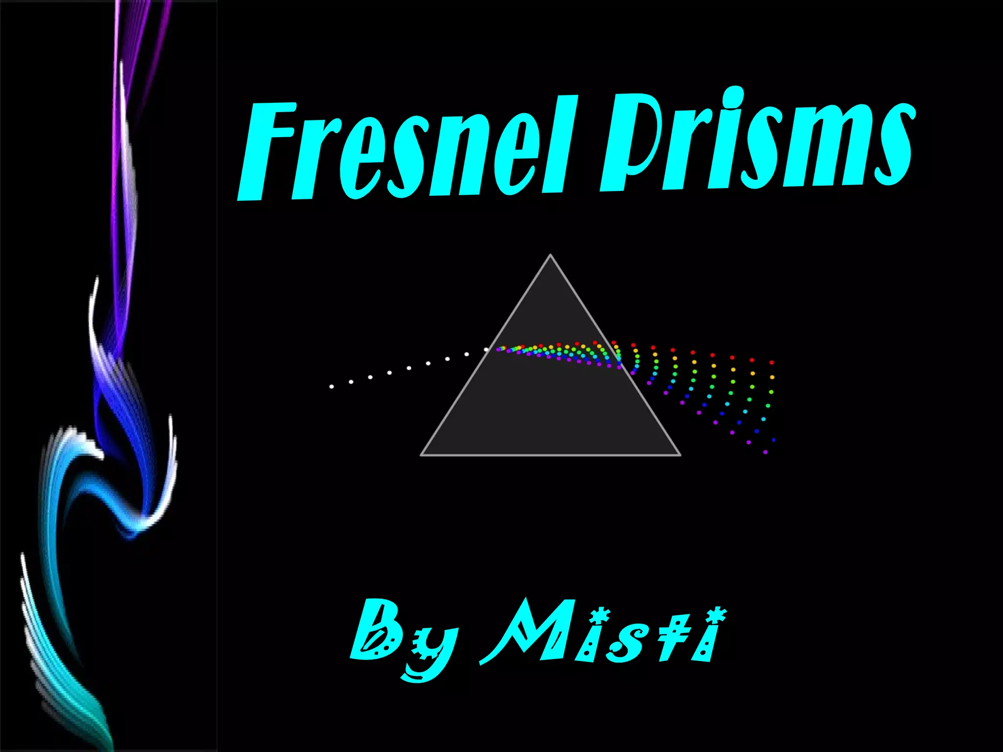 Freshnel prism final | PPT