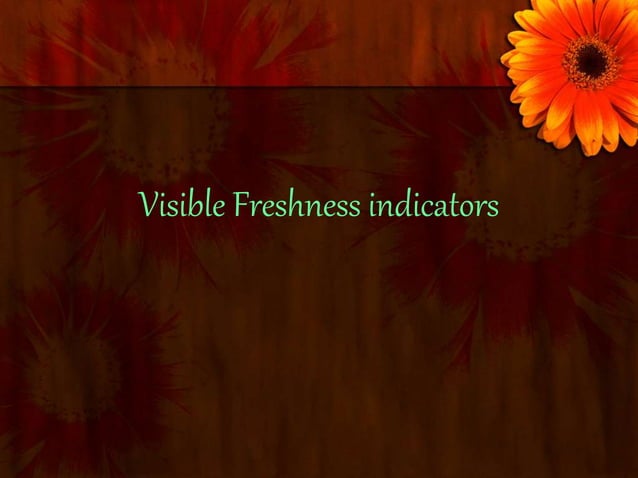 freshness indicators in food processing & preservation | PPT
