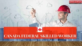 Canada Federal Skilled Worker | PPTX | Careers