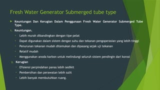 Fresh Water Generator Tipe Submerge Tube (Shell.pptx