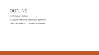 Fretting phenomenon | PPTX