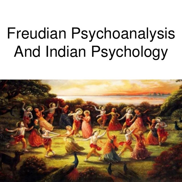 Freudian Psychoanalysis And Indian Psychology- Indica Today,Shastraas ...