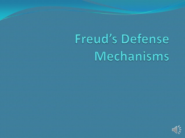 Freud’s defense mechanisms | PPT