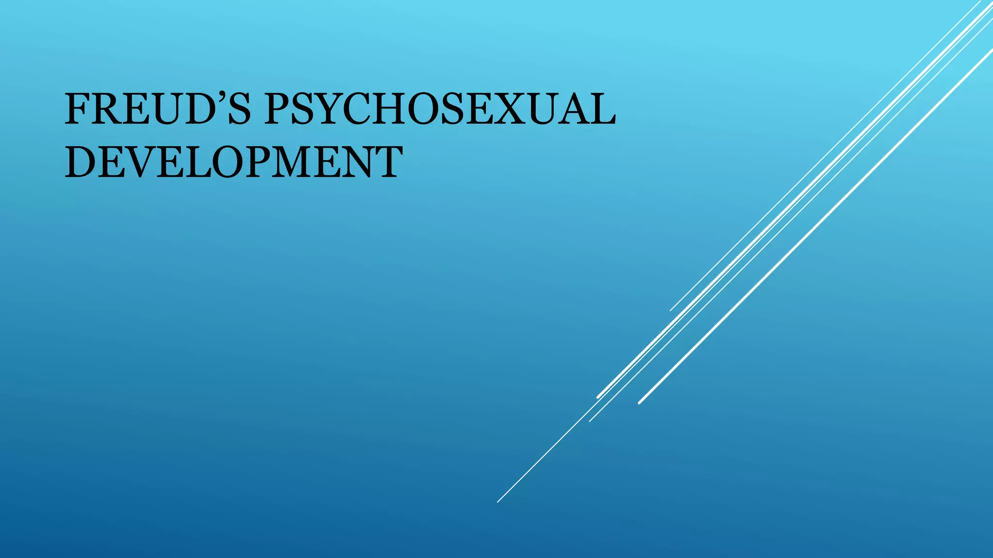 Freud’s Psychosexual Development.pptx | Sexual Conditions | Sexual Health