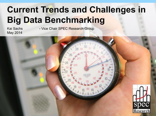 Current Trends and Challenges in Big Data Benchmarking | PPT