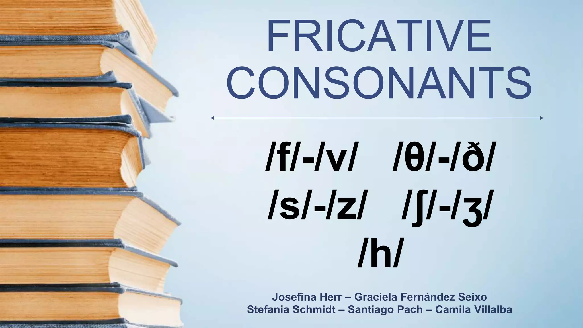 Fricative Consonants Pptx Dental Health Diseases And Conditions