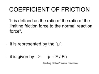 Friction, types of friction and different laws of friction | PPT