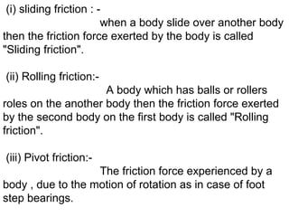 Friction, types of friction and different laws of friction | PPT