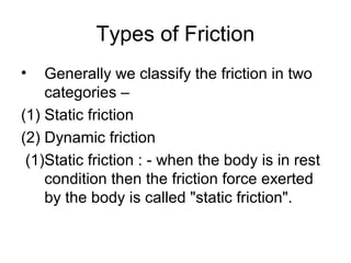 Friction, types of friction and different laws of friction | PPT