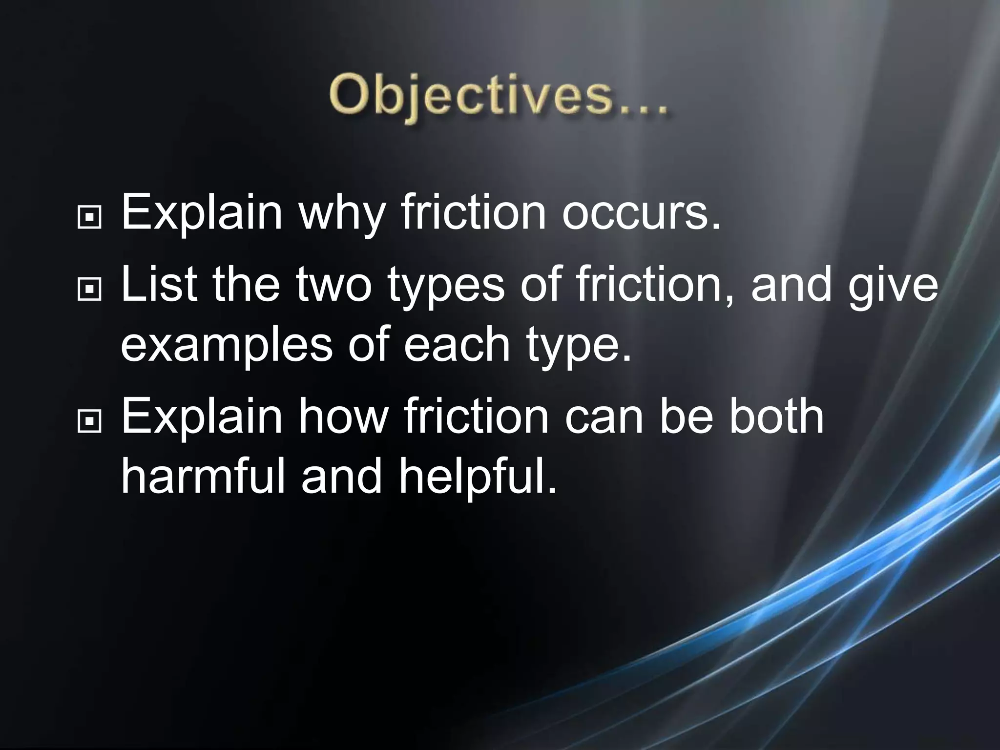 FRICTION (advantages and disadvantages) | PPTX