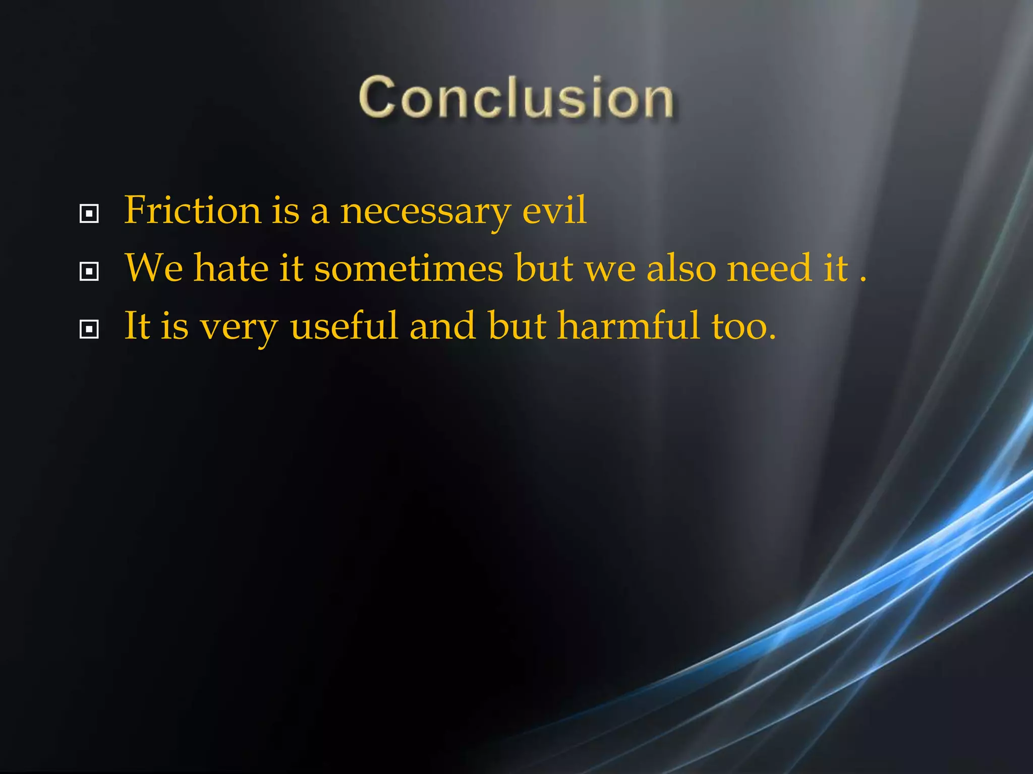 FRICTION (advantages and disadvantages) | PPTX