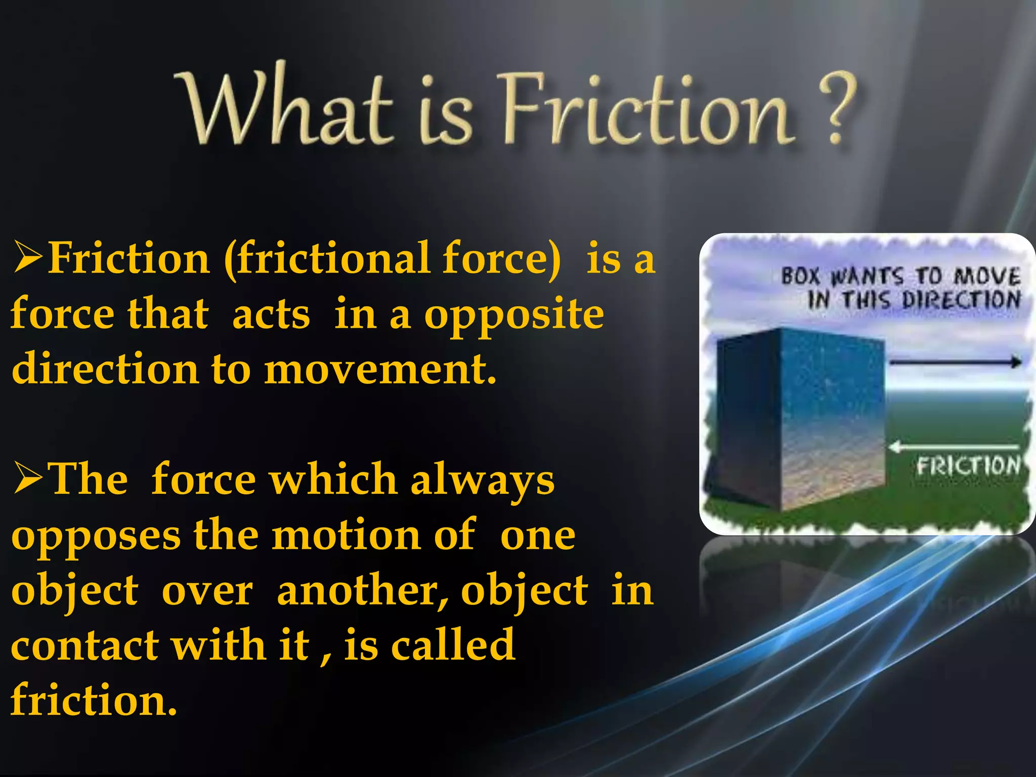 FRICTION (advantages and disadvantages) | PPTX