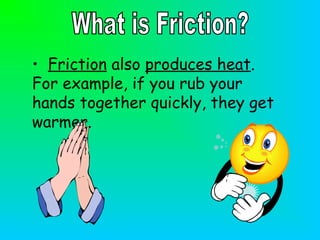 Friction Causes Heat