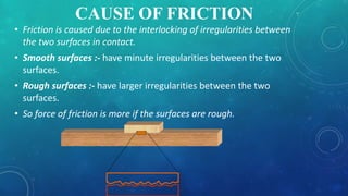 Friction / class 8 ncert / science / physics | PPTX