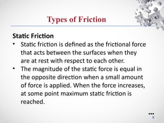 Friction, factors affecting friction,types of friction, | PPTX