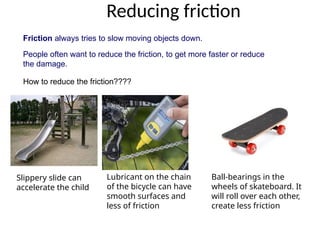 Friction forces and benefit physics year 8.pptx