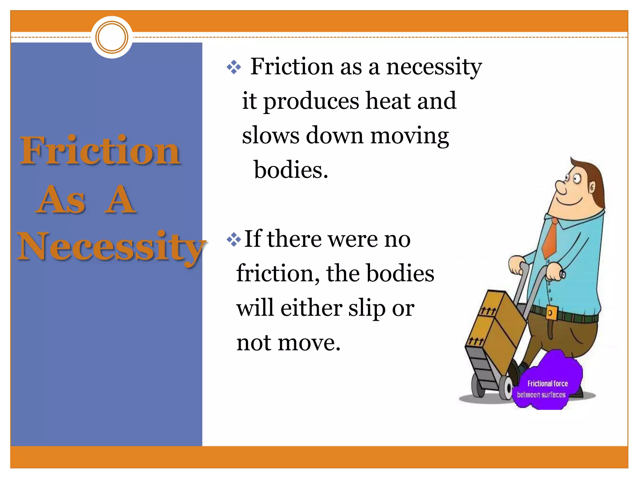 Friction as a necessary evil | PPTX
