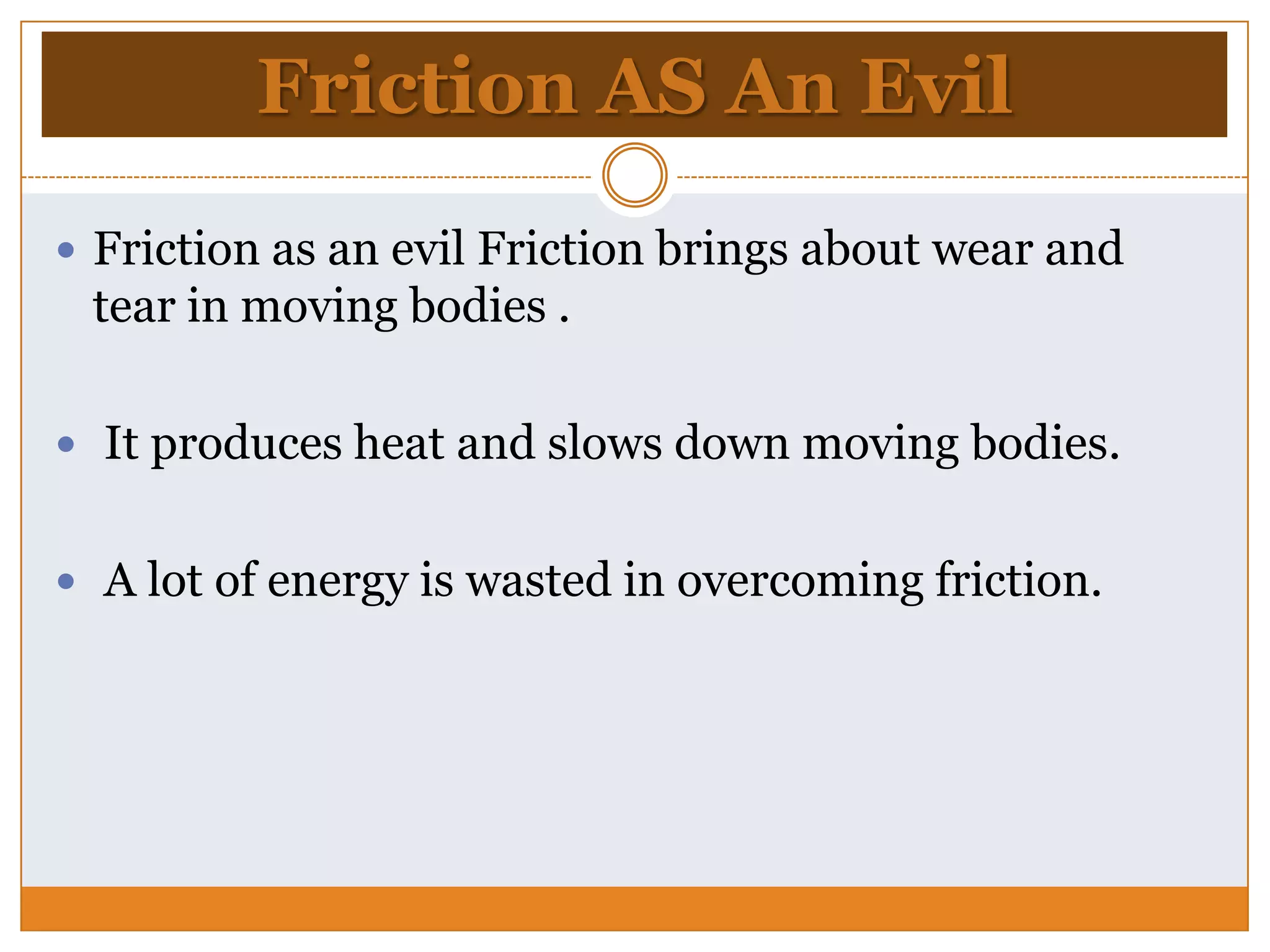 Friction as a necessary evil | PPTX
