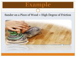 Friction as a necessary evil | PPTX