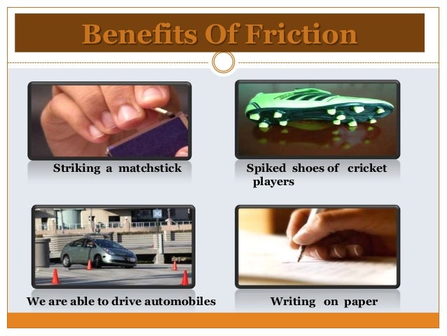 Advantages And Disadvantages Of Friction