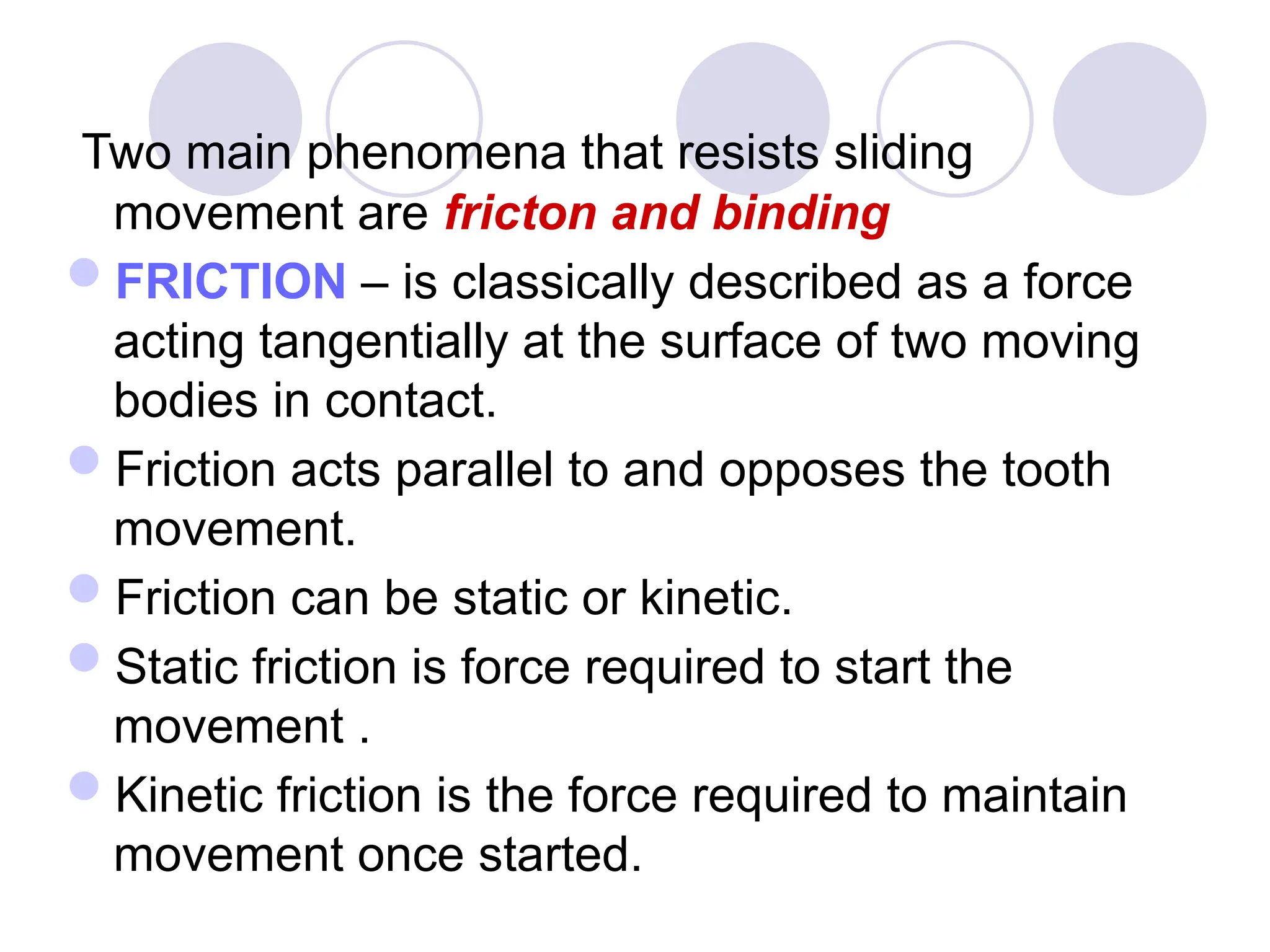 Friction and it's role in orthodontic science | PPTX