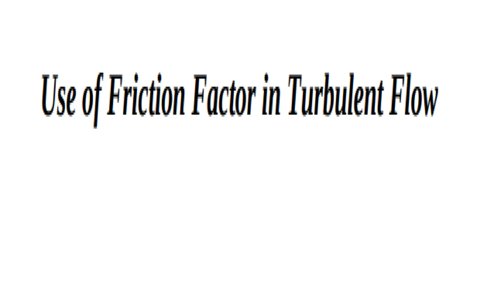 Friction losses in turbulent flow (Fanning Equation).pdf