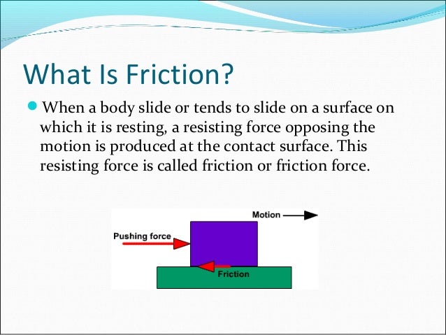 Friction