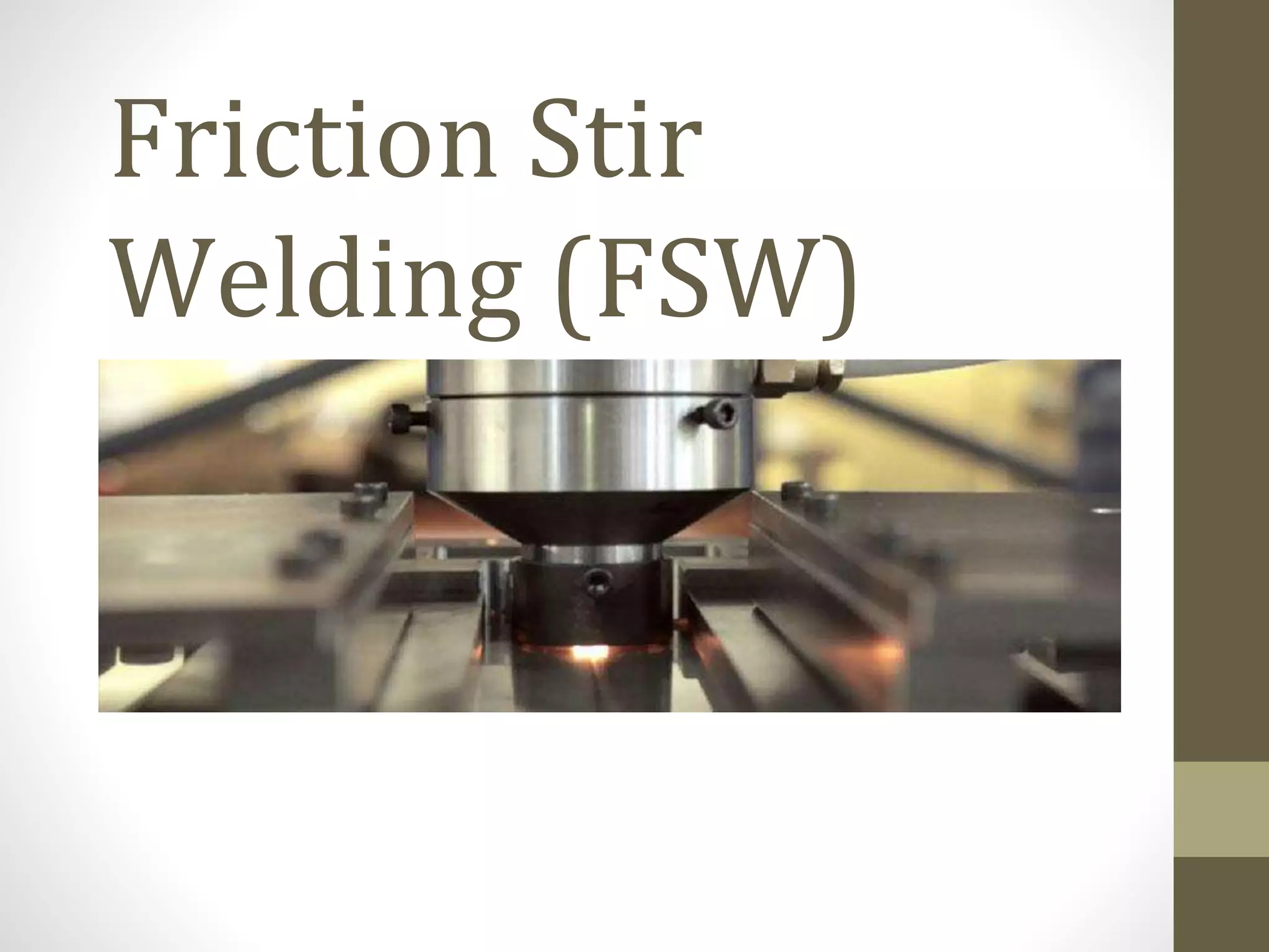 Friction stir welding (sfw) | PPTX