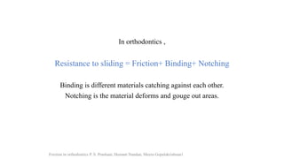 Friction v/s frictionless mechanics orthodontics | PPTX