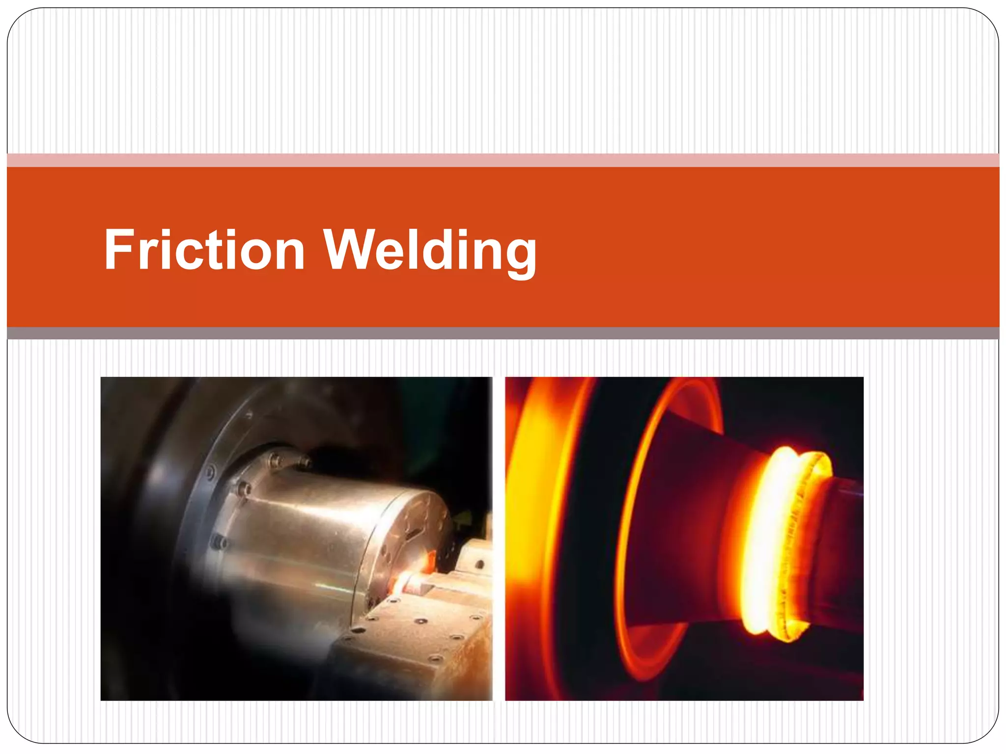 Friction welding | PPTX
