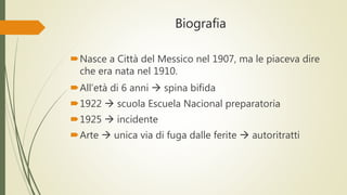 Frida Kahlo - Rita Saggiomo 5D | PPTX