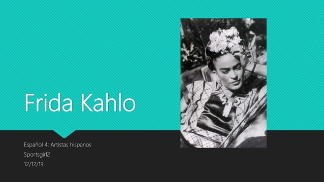 Frida kahlo presentation | PPTX | Painting | Arts and Crafts