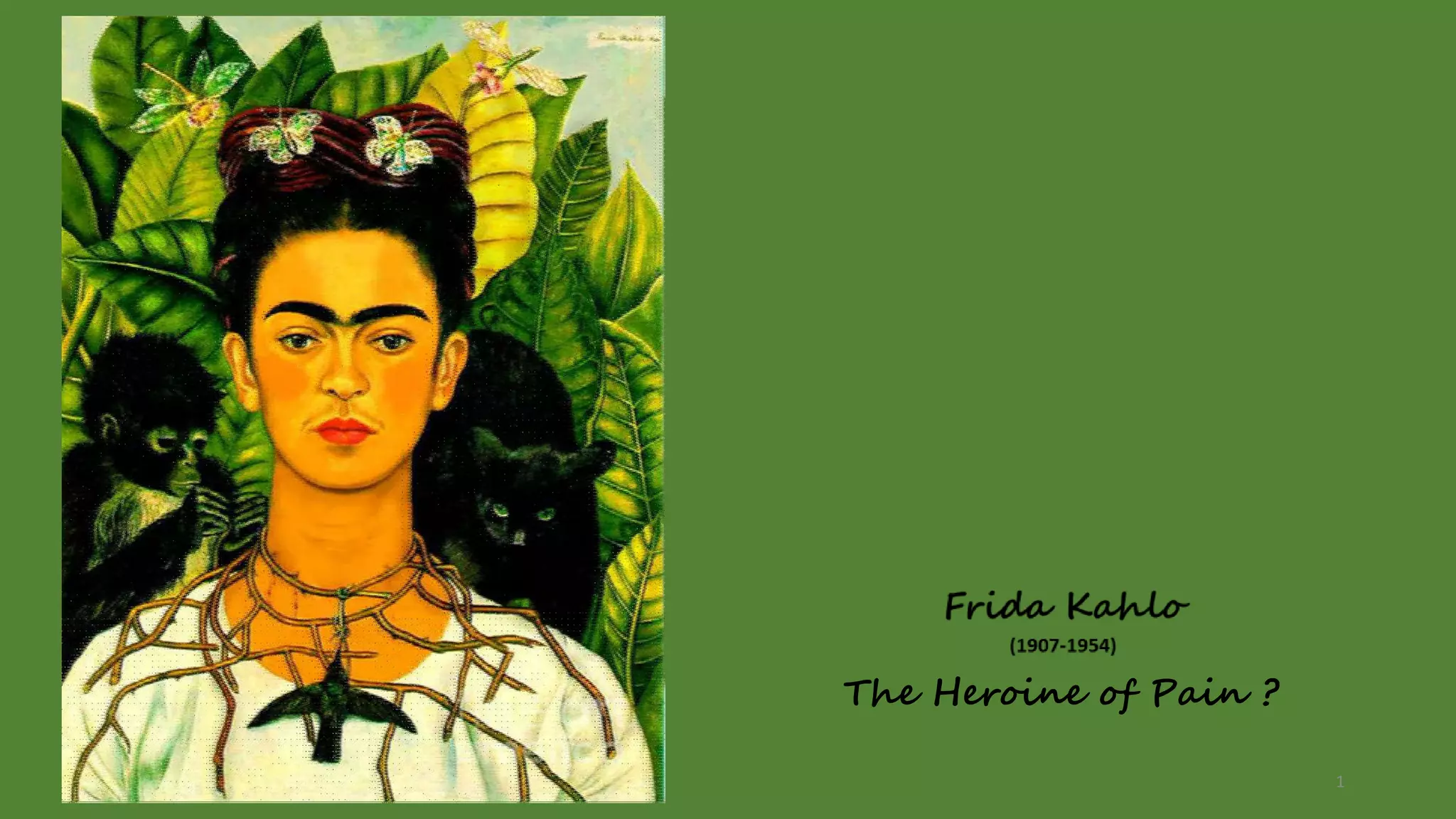 Frida kahlo: The Heroine of Pain? | PPT