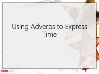 ADVERBS OF TIME | PPTX