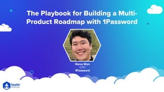 The Playbook for Building a Multi-Product Roadmap with 1Password | PPTX