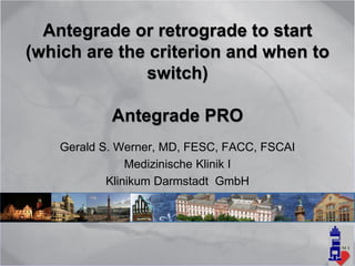 Friday 1600 – werner – antegrade pro | PPT