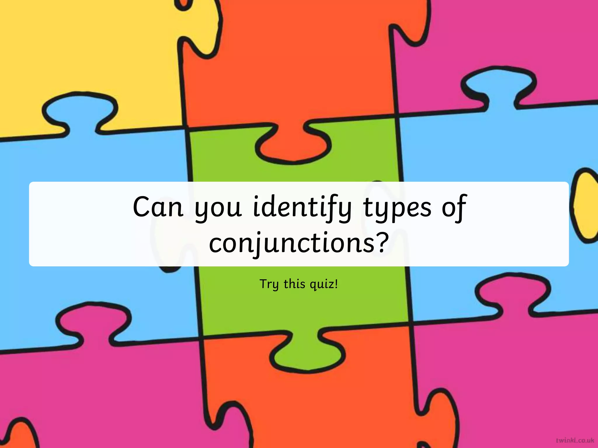 Friday English - Using-Conjunctions-Quiz .199805489.ppt