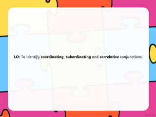 Friday English - Using-Conjunctions-Quiz .199805489.ppt