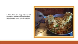 Veg Fried Maggi Recipe | PPTX