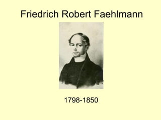 Friedrich Robert Faehlmann | PPT