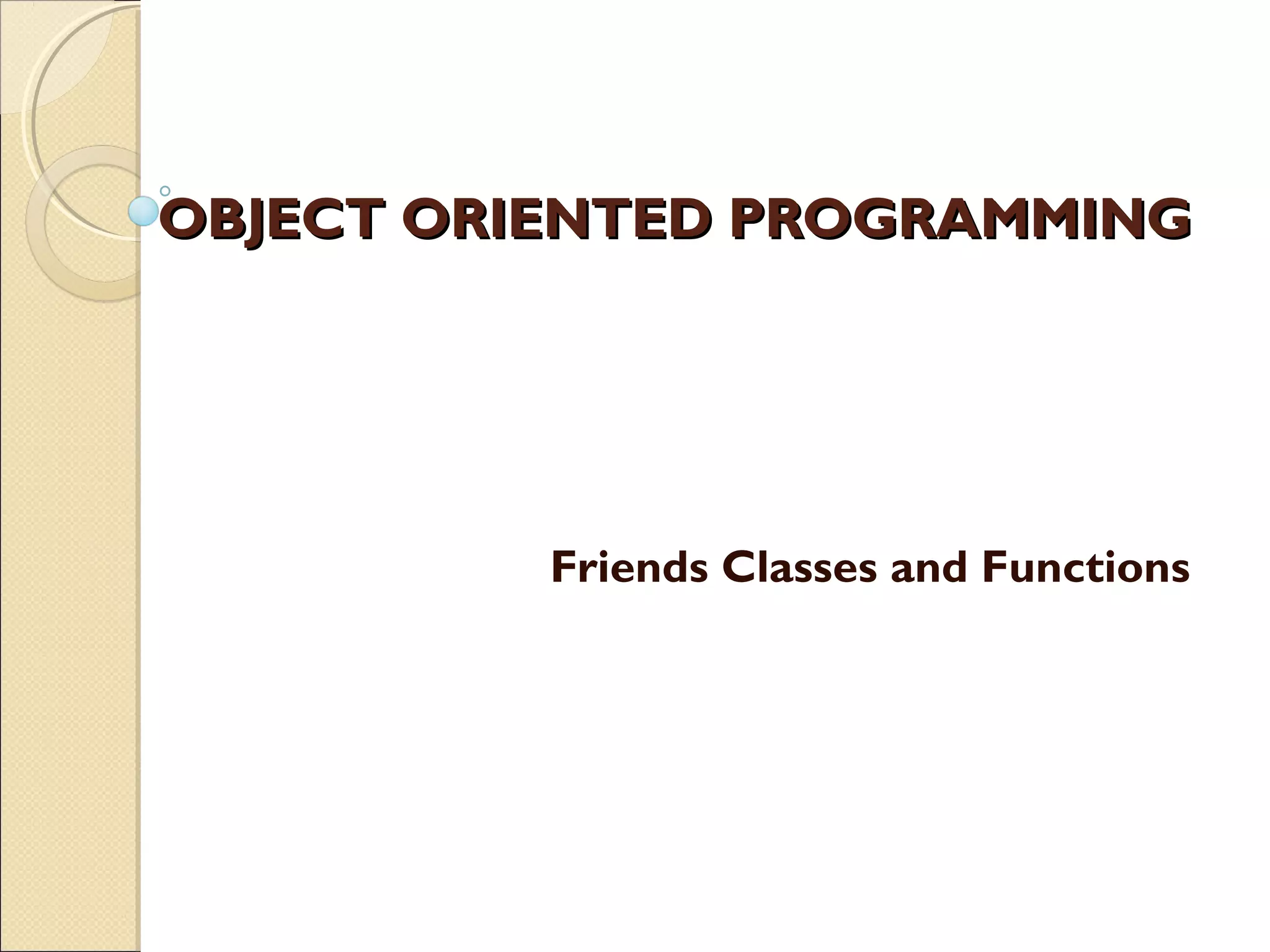 Friends function and_classes | PPT | Programming Languages | Computing