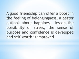 Friendship and its effect to your mental and physical health | PPTX