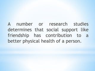 Friendship and its effect to your mental and physical health | PPTX