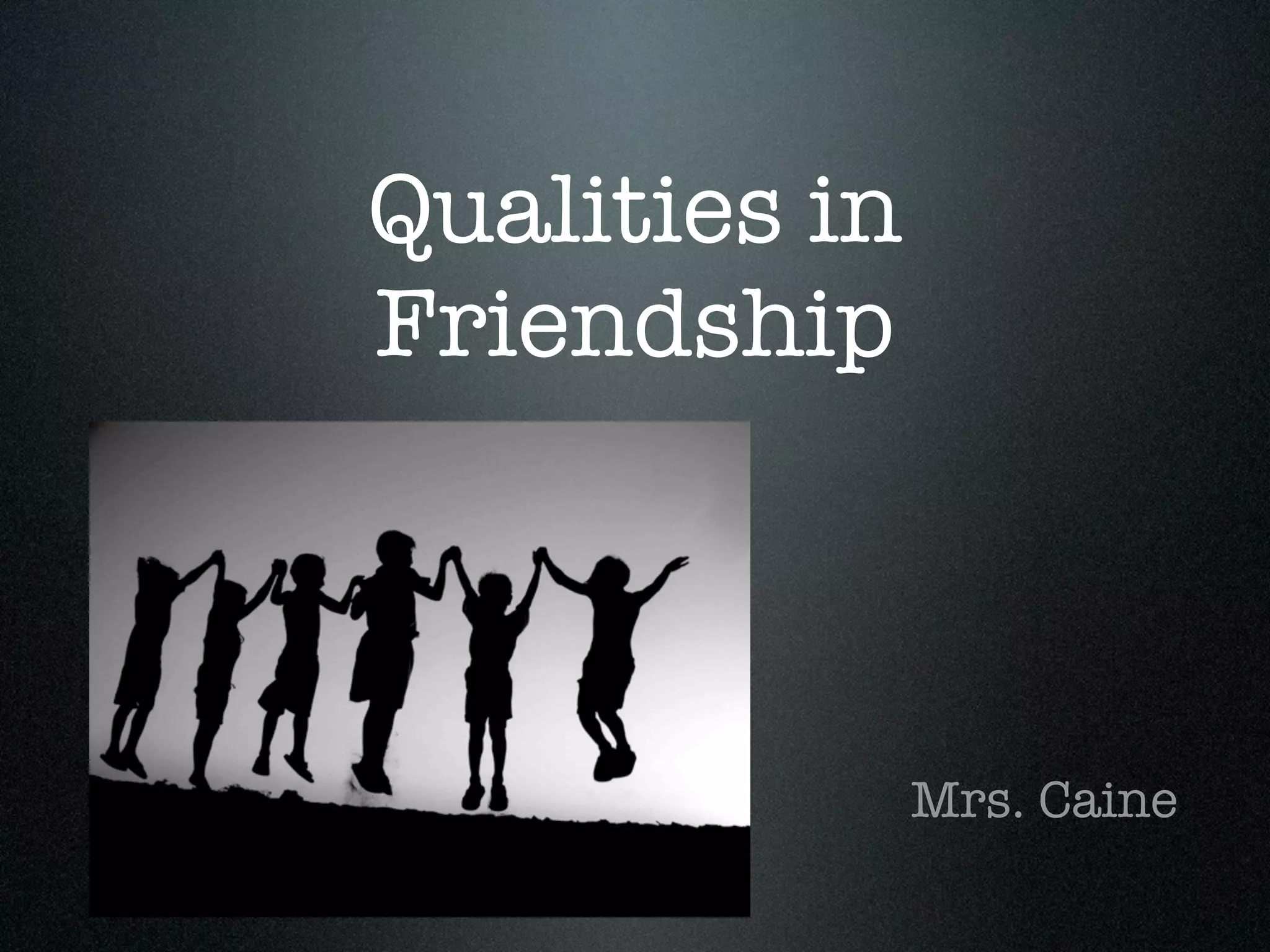 Friendship qualities 6 | PPT