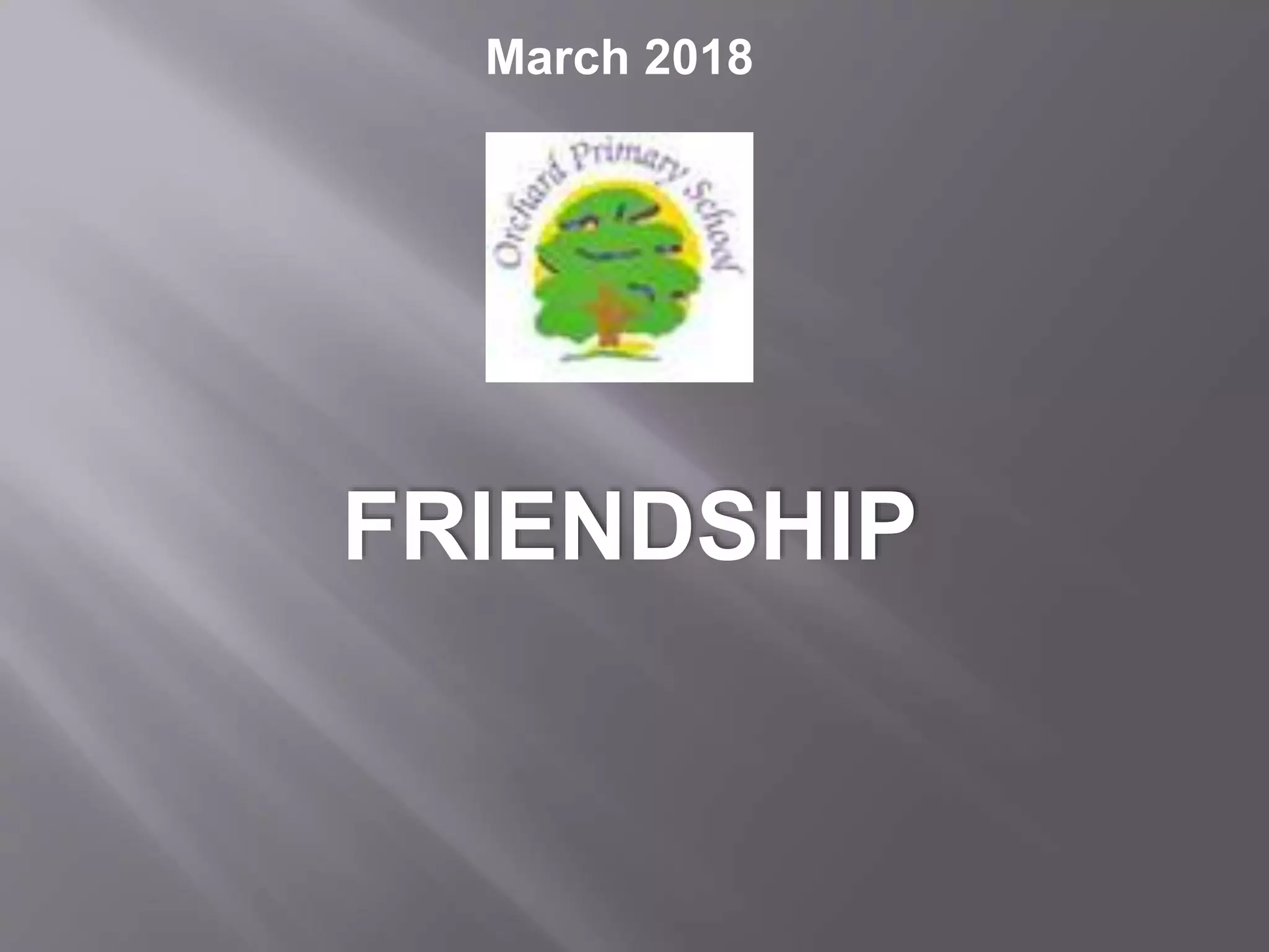 Friendship values assembly 2018 | PPT